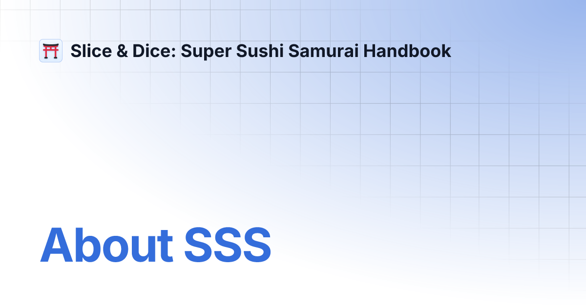 About SSS | Slice & Dice: Super Sushi Samurai Handbook
